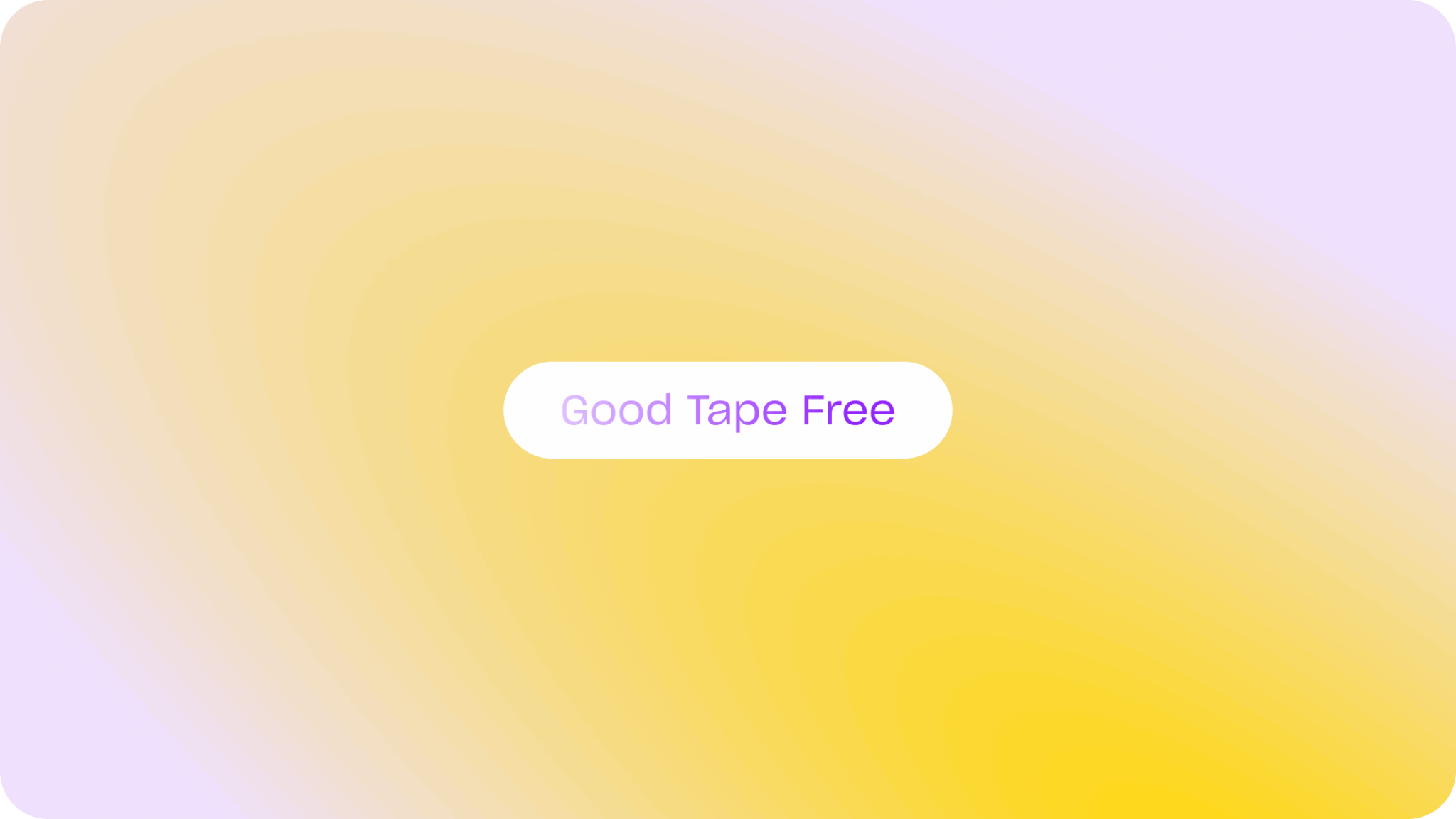 Good Tape Free - Good Tape