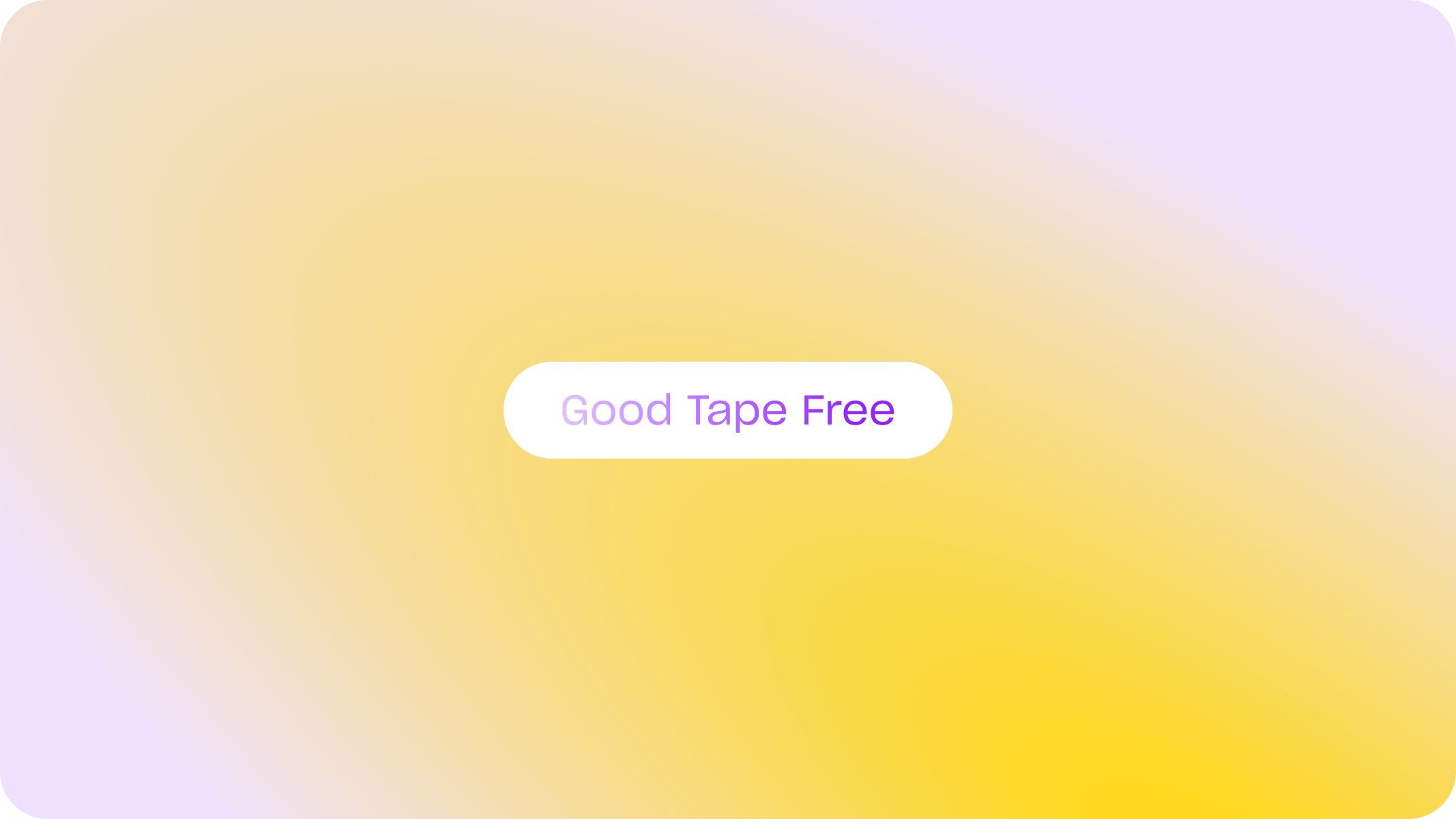 Good Tape Free - Good Tape